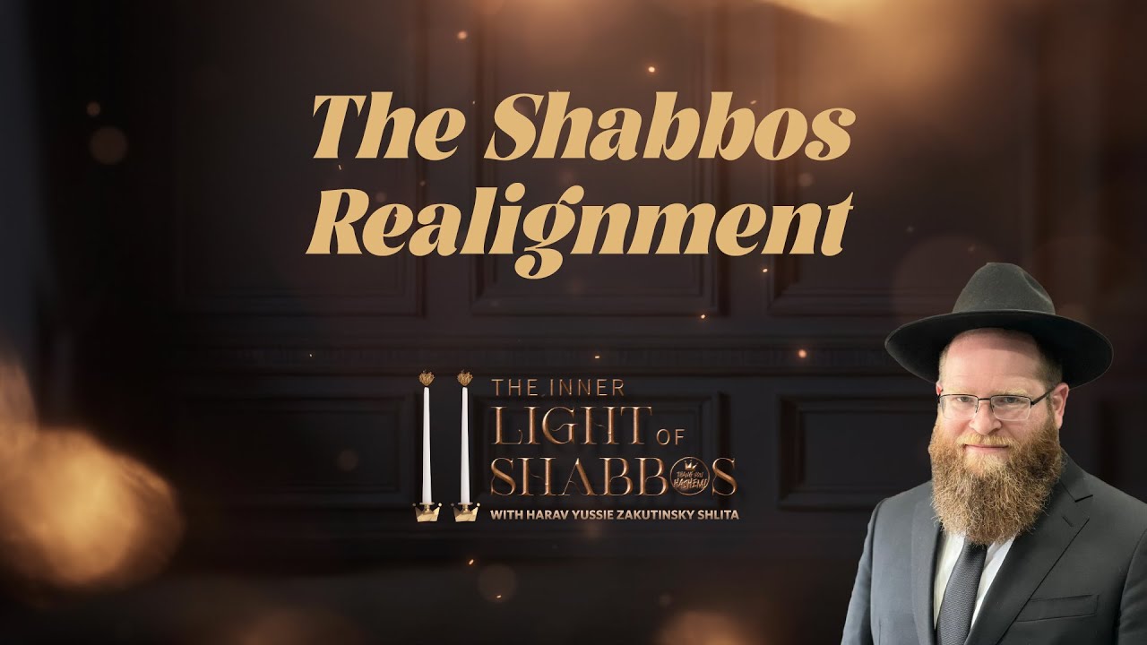 The Shabbos Realignment - The Inner Light of Shabbos (4) - YouTube