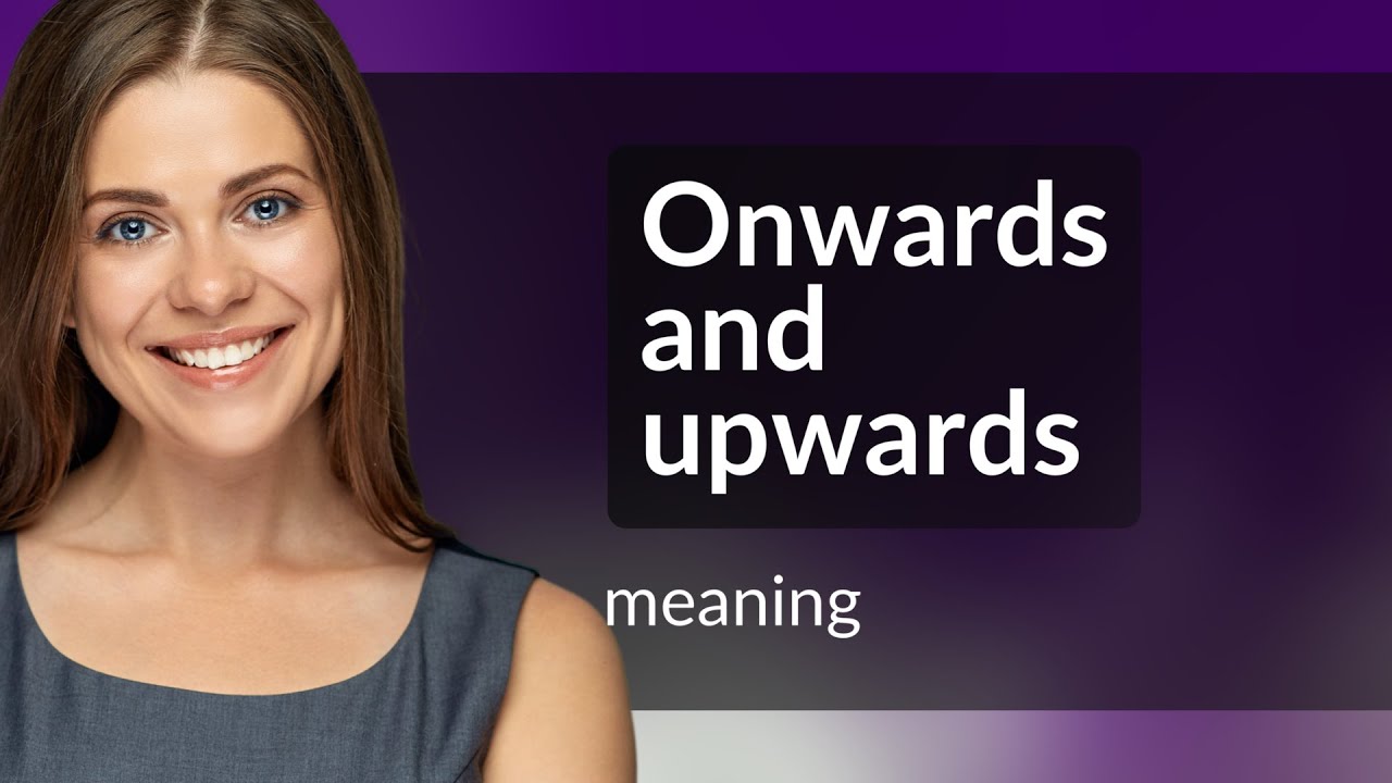 Climbing Higher: Understanding "Onwards and Upwards" - YouTube