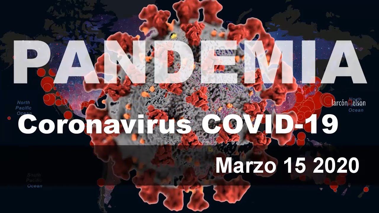⛔ Actualización Coronavirus: así va la PANDEMIA COVID-19 - Marzo 15 ...