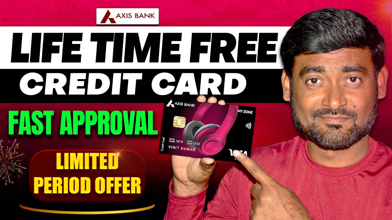 Axis Life Time Free Credit Card 2025 | Limited Period Offer | Axis My ...