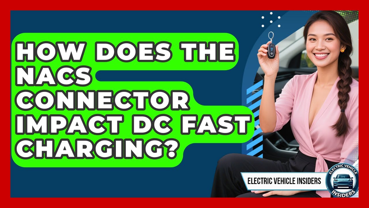 How Does The NACS Connector Impact DC Fast Charging? - Electric Vehicle ...