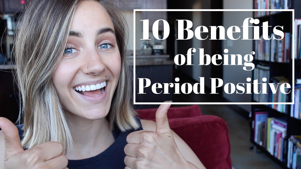 10 Benefits of Being Period Positive - YouTube