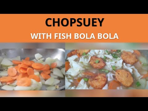 CHOPSUEY WITH FISH BOLA-BOLA | Riza Sarmiento - YouTube
