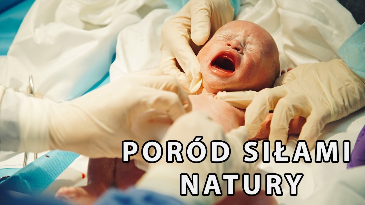 Jak Wygląda Poród Siłami Natury Polnatv Youtube