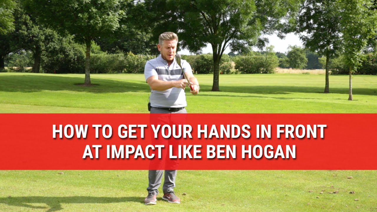 HOW TO GET YOUR HANDS IN FRONT AT IMPACT LIKE BEN HOGAN - YouTube