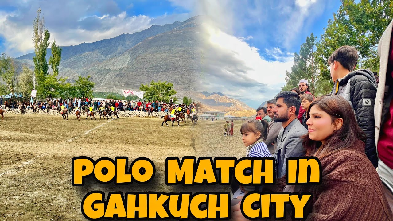 Polo Match In Gahkuch City (Ghizer Gilgit Baltistan)Last day In Gahkuch ...