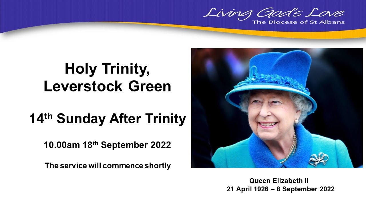 The 14th Sunday after Trinity -18th September 2022 - YouTube