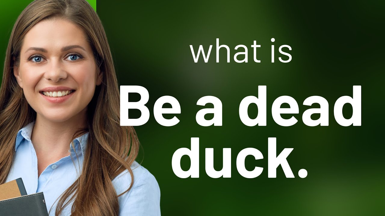 Understanding "Be a Dead Duck": A Guide to English Idioms - YouTube