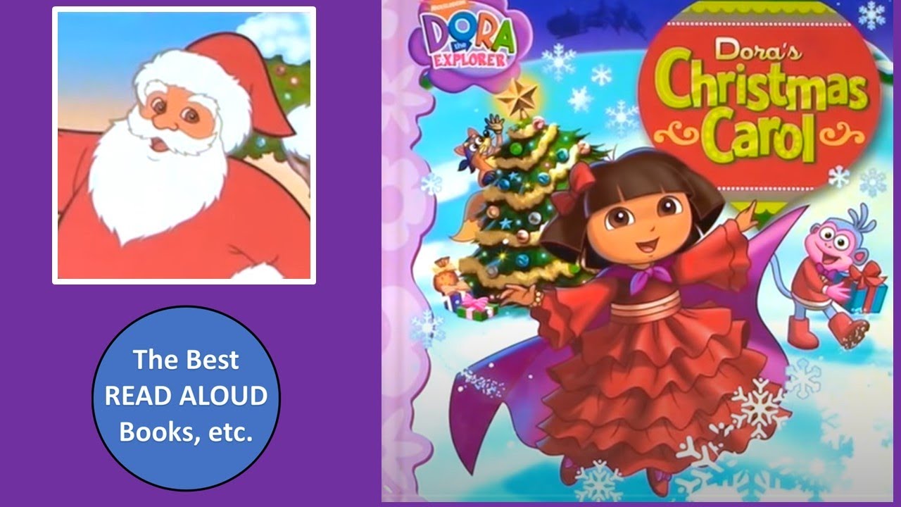 Dora the Explorer DORA'S CHRISTMAS CAROL Read Aloud, with music and ...