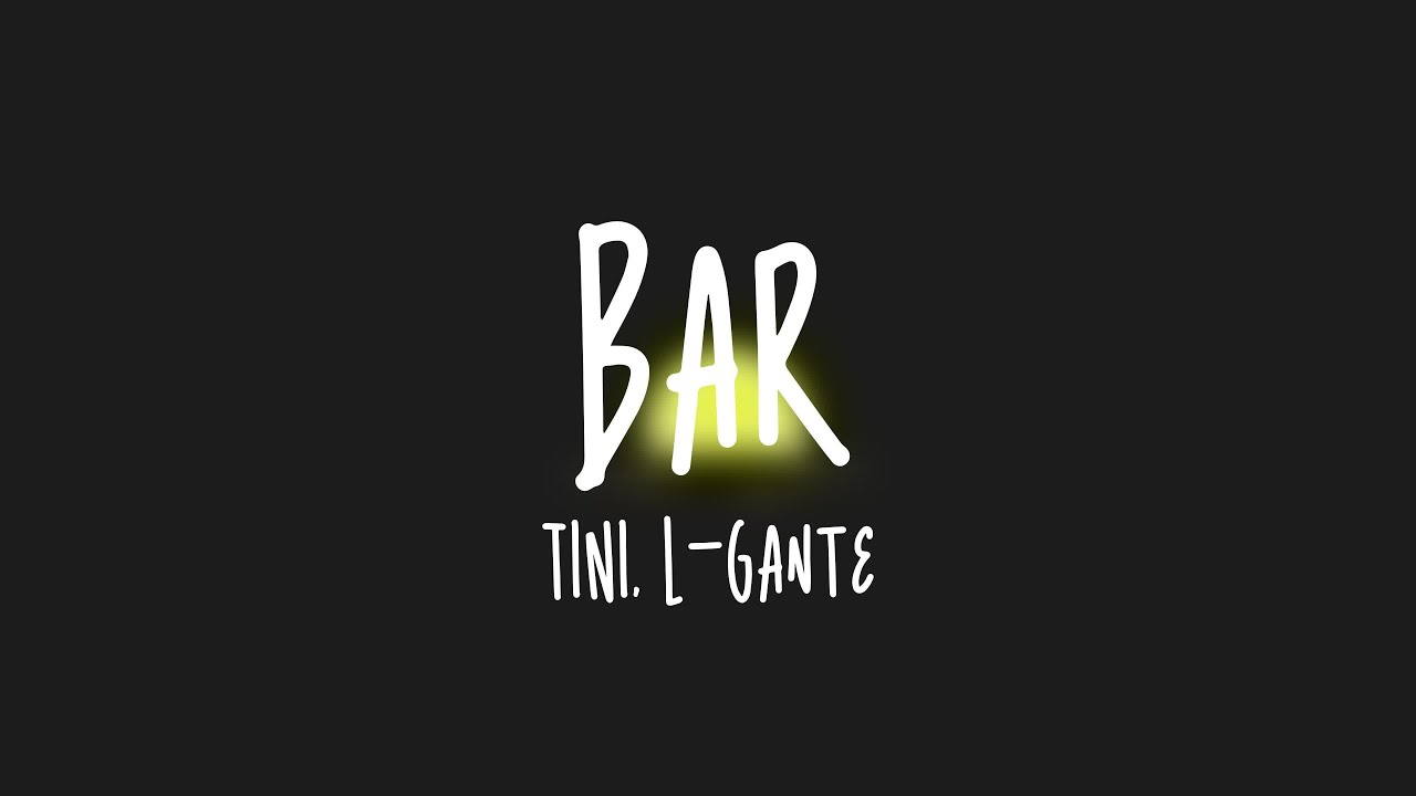 Bar - TINI, L-Gante (Lyrics Video) - YouTube