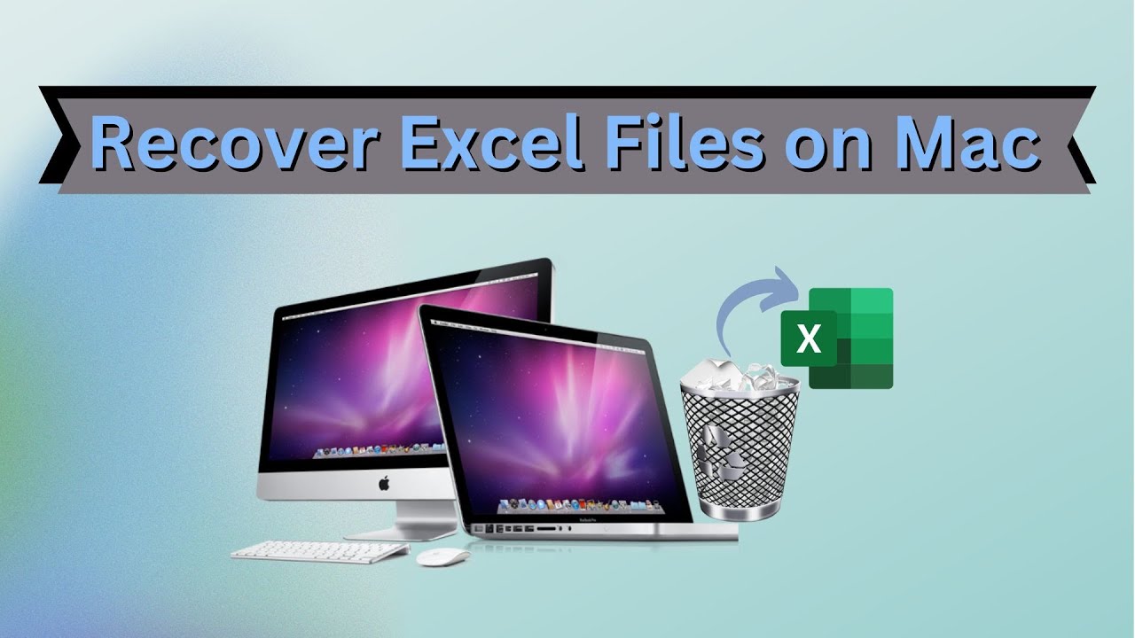 How To Successfully Recover Excel File On Mac With Efficient Methods How To Successfully Recover Excel File On Mac With Efficient Methods