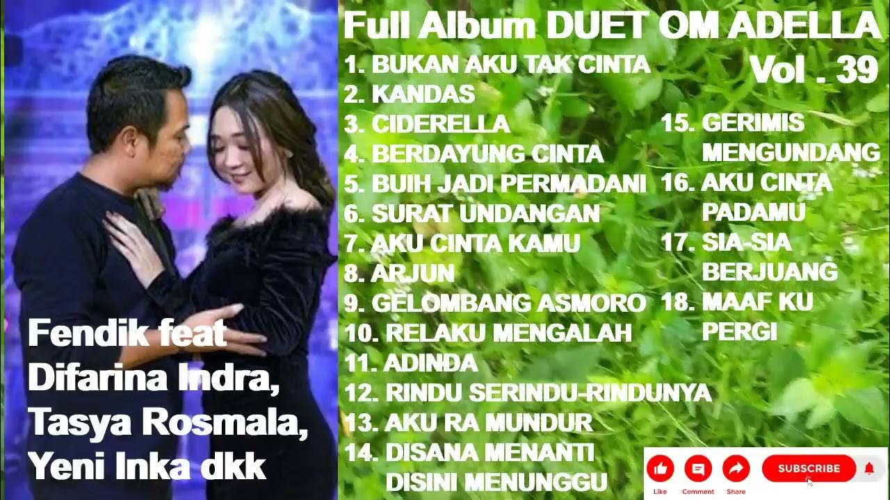 Full Album DUET ADELLA Vol. 39 - Fendik feat Difarina Indra Tasya Rosmala Lusyana Yeni Inka ...