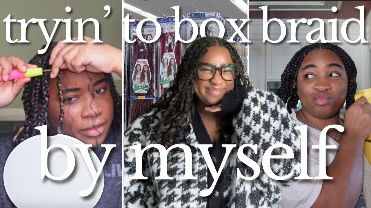 my first and LAST time trying to do my own box braids - YouTube
