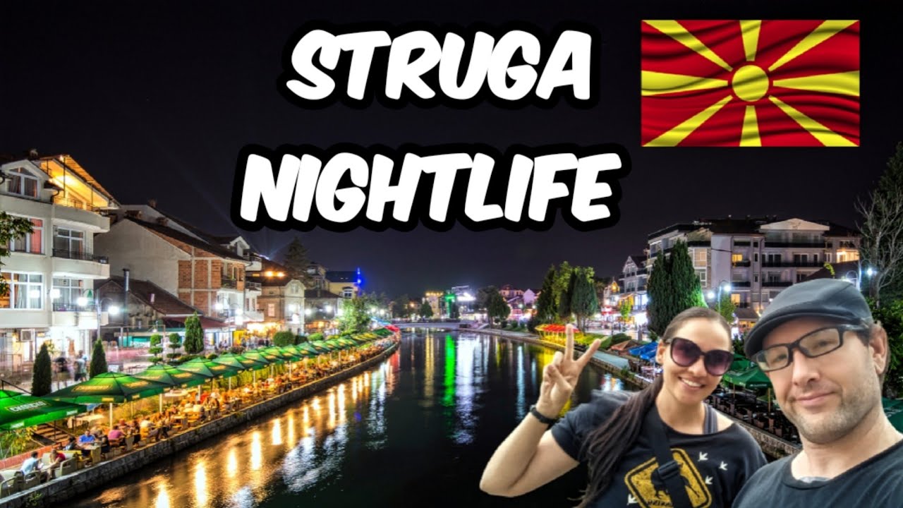 Struga Macedonia 🇲🇰 Nightlife! - YouTube