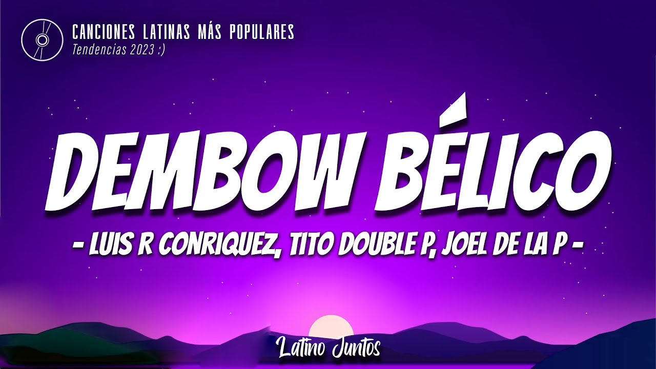 DEMBOW BÉLICO (Letra\Lyrics) - Luis R Conriquez, Tito Double P, Joel De ...