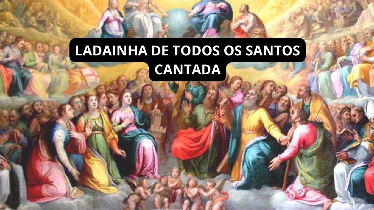 Ladainha De Todos Os Santos Cantada Youtube
