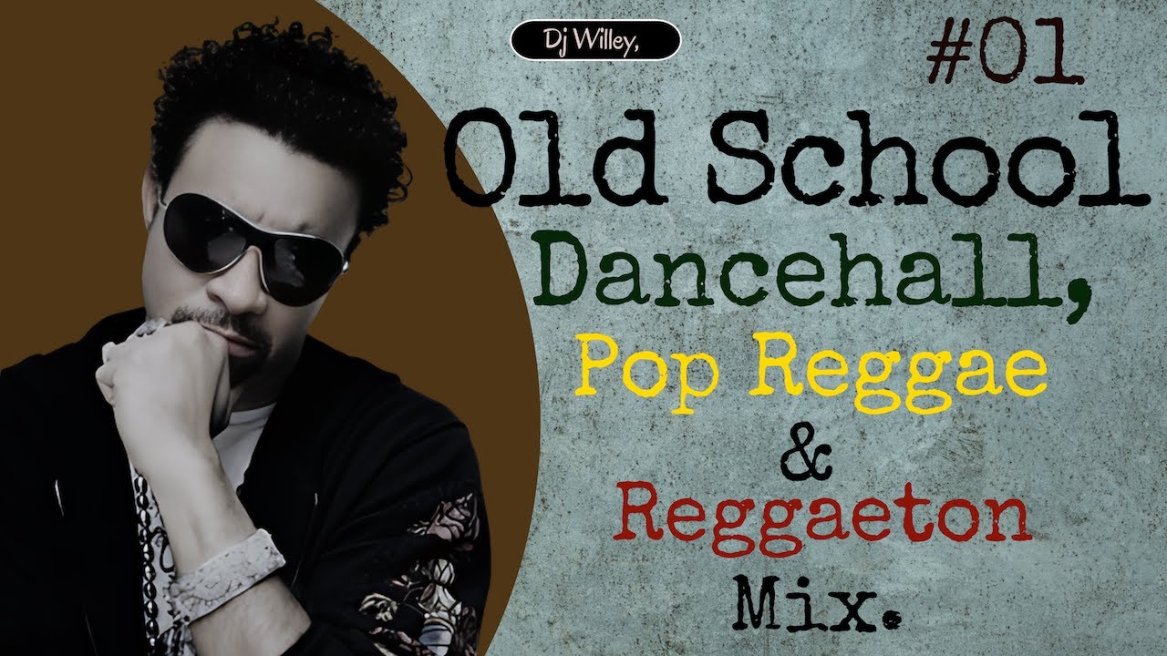 Old School Dancehall ,Reggaeton & Pop Reggae Mix - YouTube