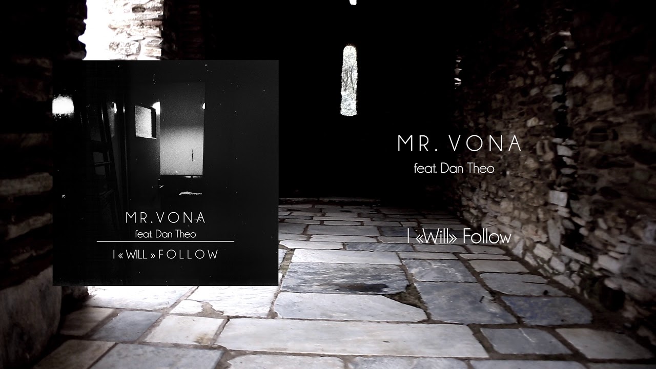 MR. VONA feat. Dan Theo - I "Will" Follow - YouTube