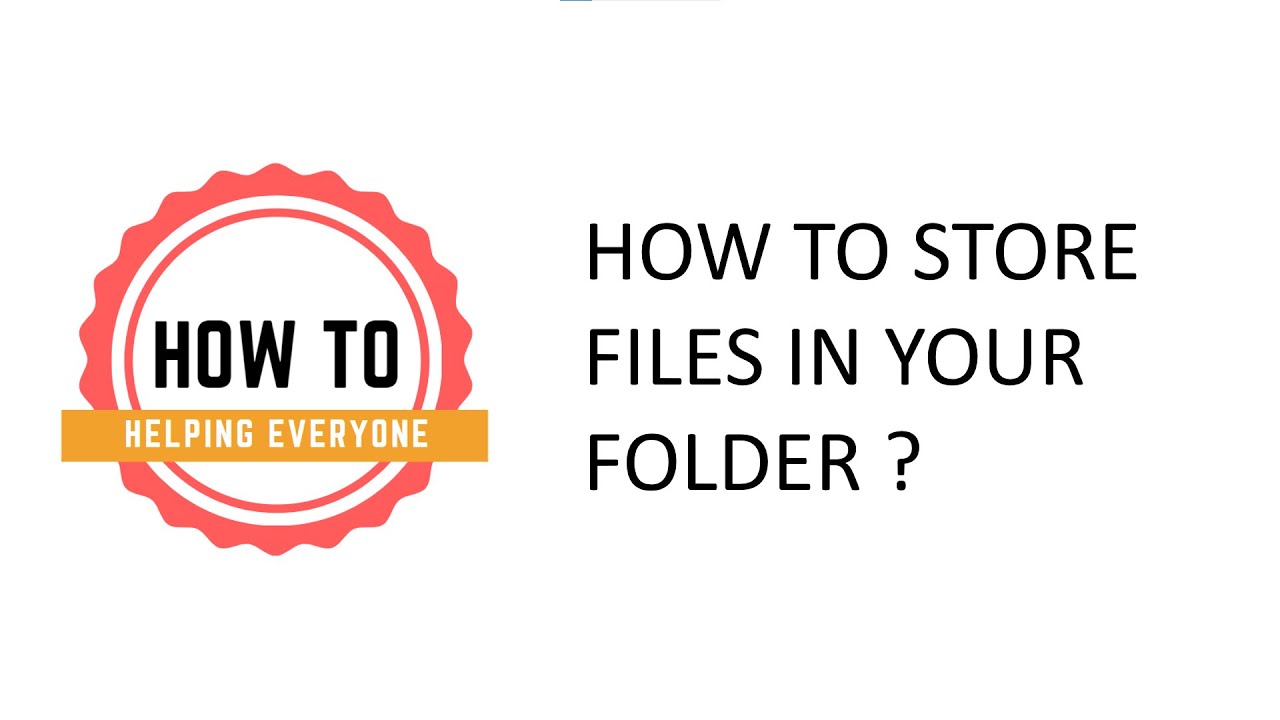 How To Store Files In Your Folder YouTube How To Store Files In Your Folder YouTube