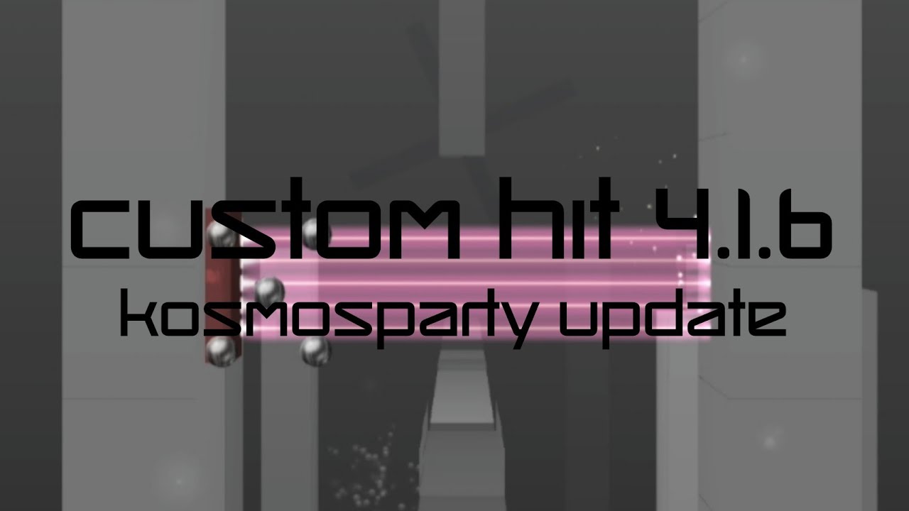 Custom Hit 4.1.6 KosmosParty Update - YouTube