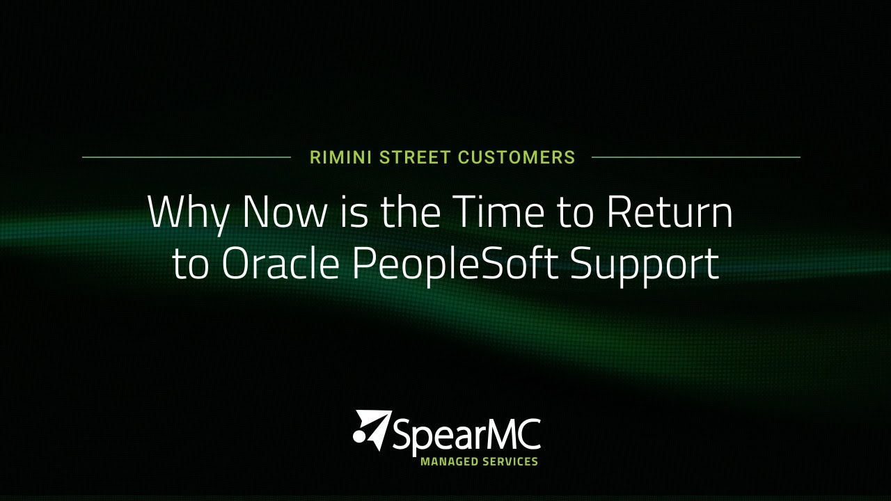 Returning to Oracle PeopleSoft Support: Why Now is the Perfect Time ...