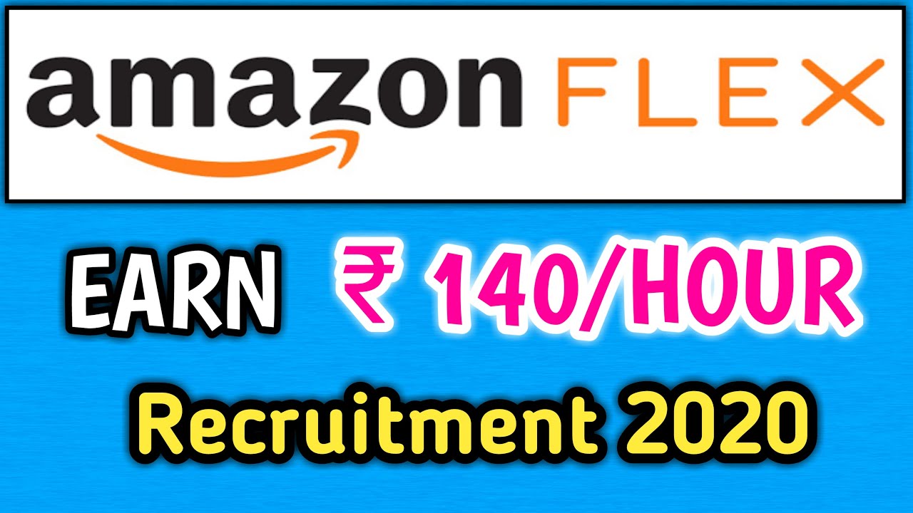 Amazon Flex Recruitment 2020 | Amazon Vacancy 2020 | Earn ₹140/hour ...