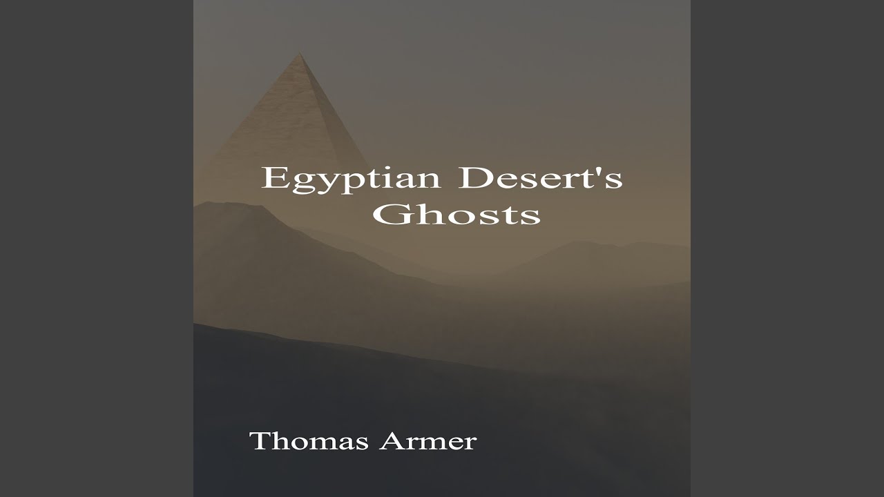 Egyptian Desert's Ghosts - YouTube