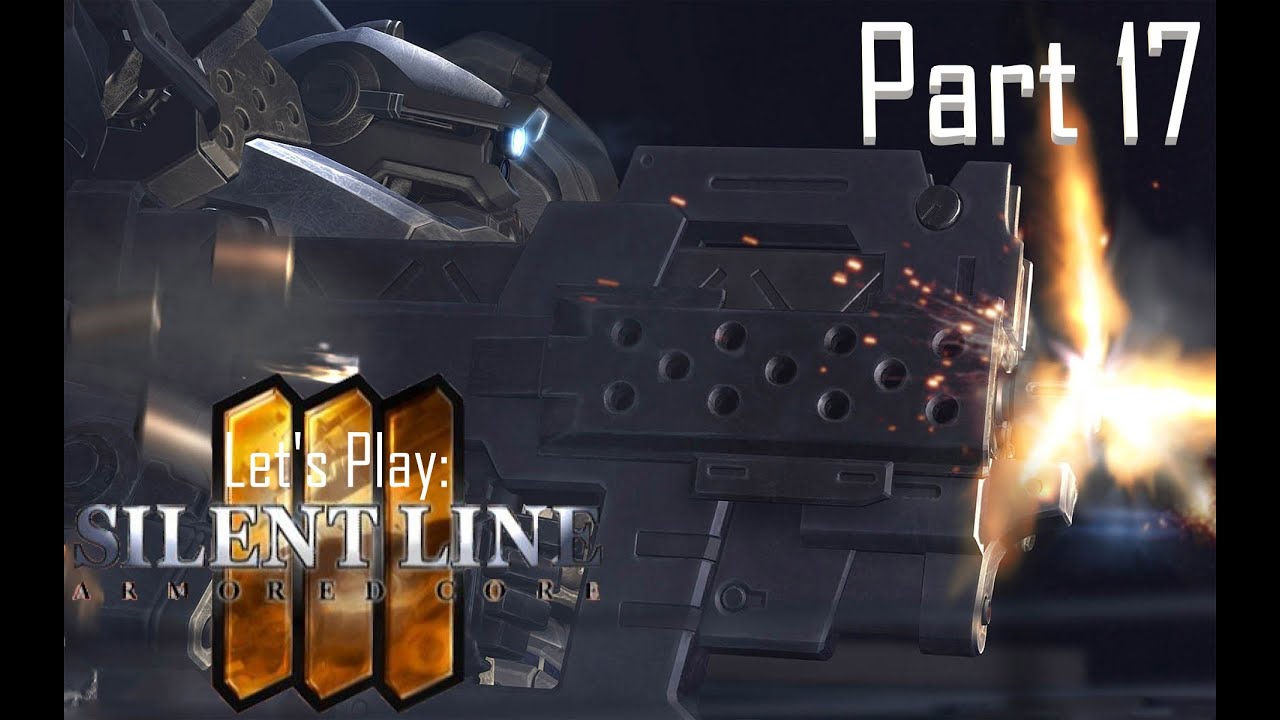 Let's Play: Armored Core 3: Silent Line - Part 17 - Wrapping Up Silent ...