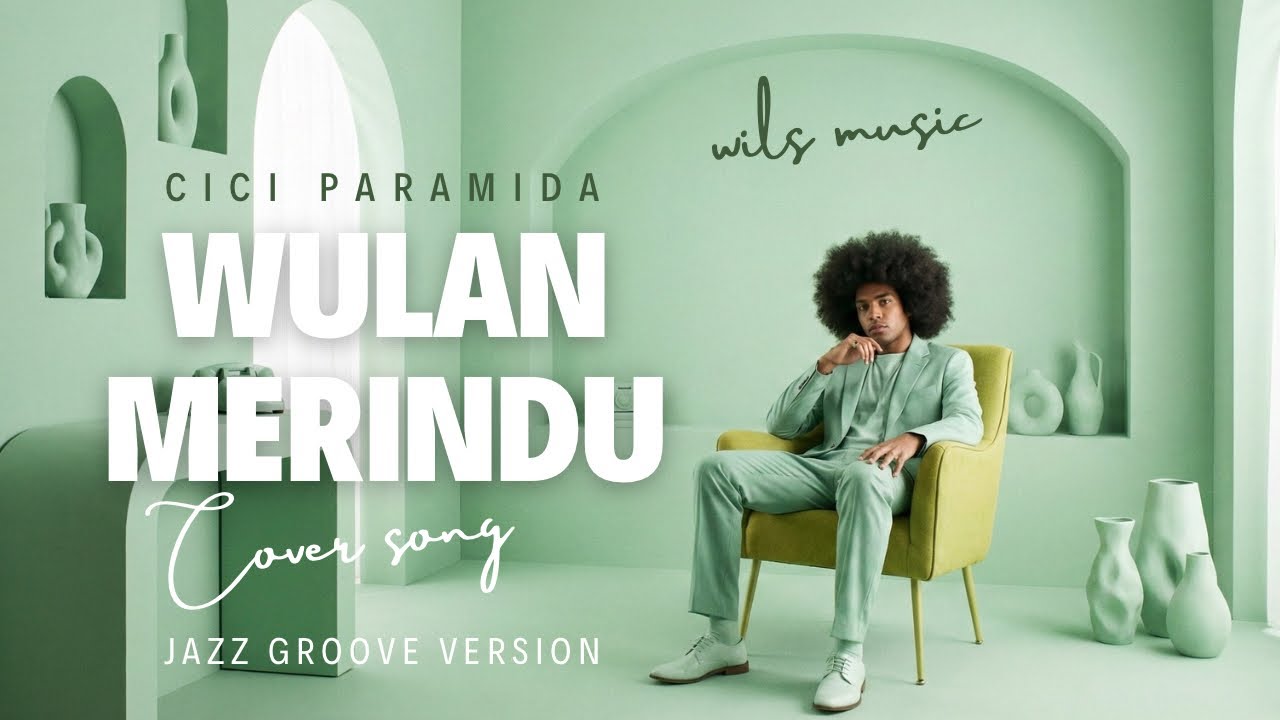 WULAN MERINDU – CICI PARAMIDA (JAZZ GROOVE VERSION COVER) - YouTube