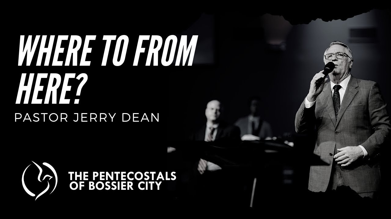"Where To From Here?" - Pastor Jerry Dean - YouTube