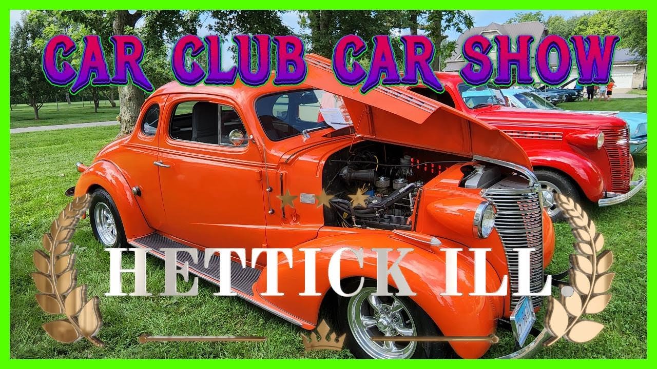 HETTICK ILLINOIS / CAR CLUB CAR SHOW - AWESOME CLASSIC CARS & TRUCKS ...