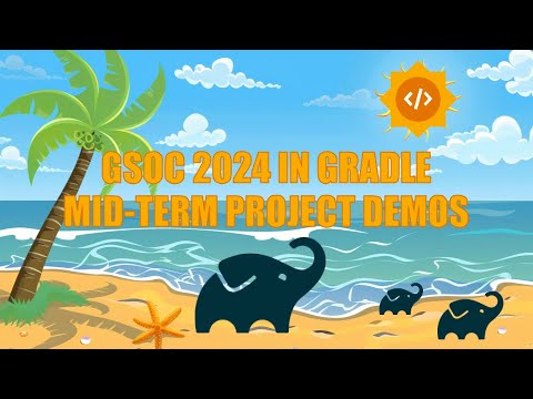 Gradle in Google Summer of Code 2024 - Mid-Term Project Demos - YouTube