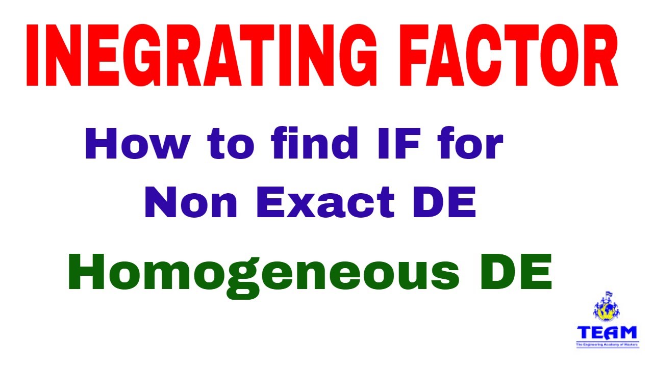 How to find integrating factor of non exact DE problems/ reducible to ...