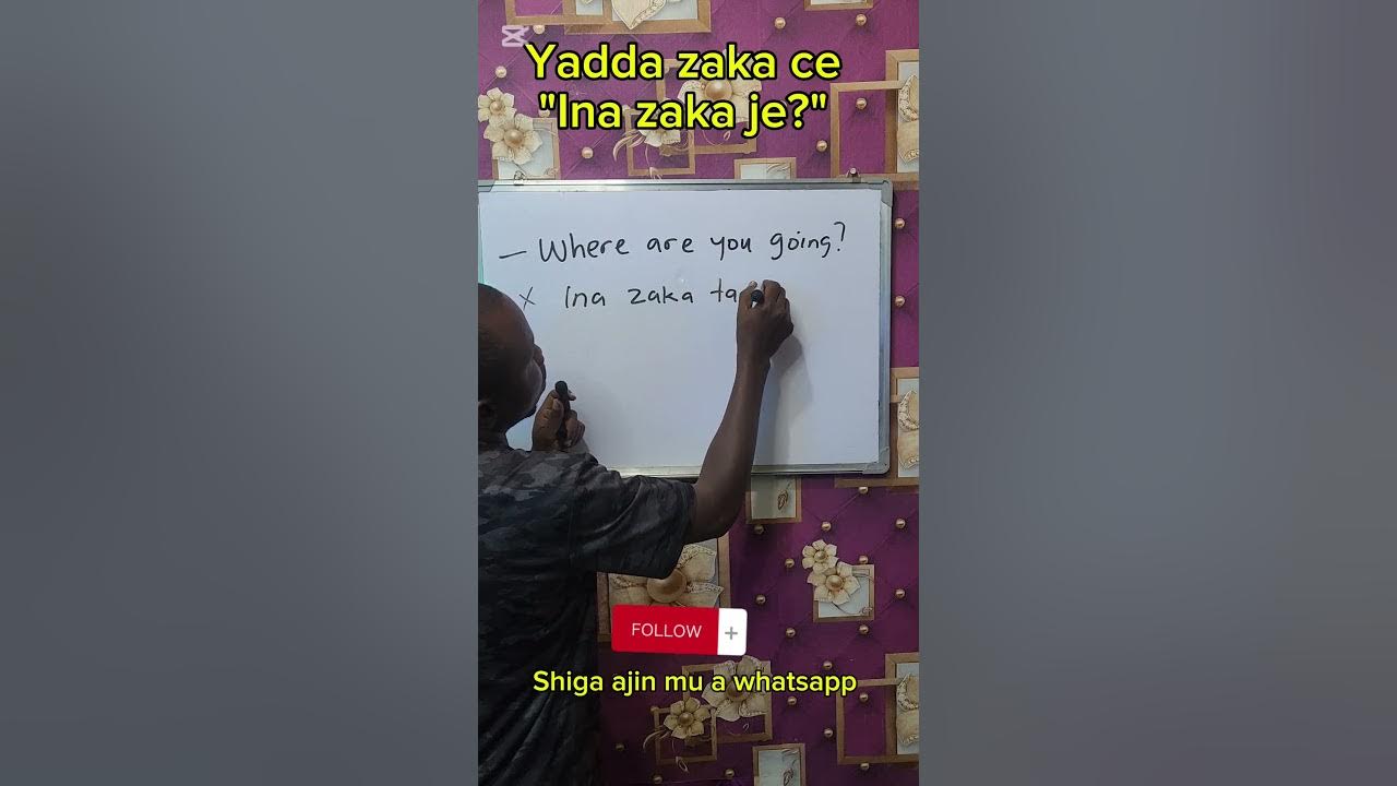 YADDA ZAKA CE "INA ZAKA JE?" DA ENGLISH - YouTube