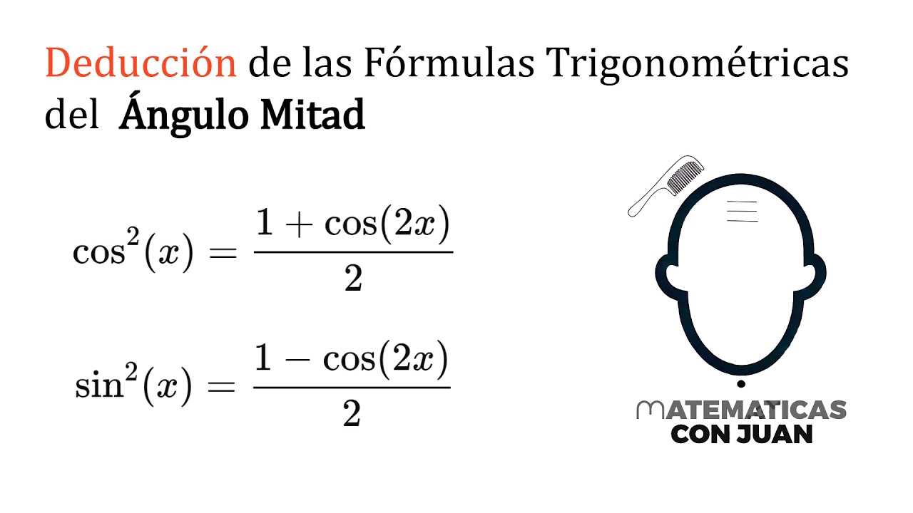 DEMOSTRACIÓN DE LAS FÓRMULAS ÁNGULO MITAD. Trigonometría - YouTube