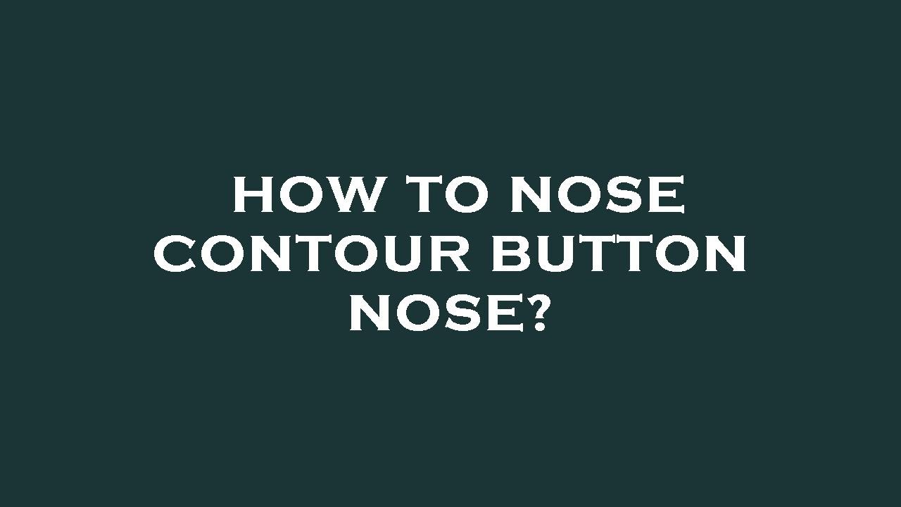 How to nose contour button nose? - YouTube