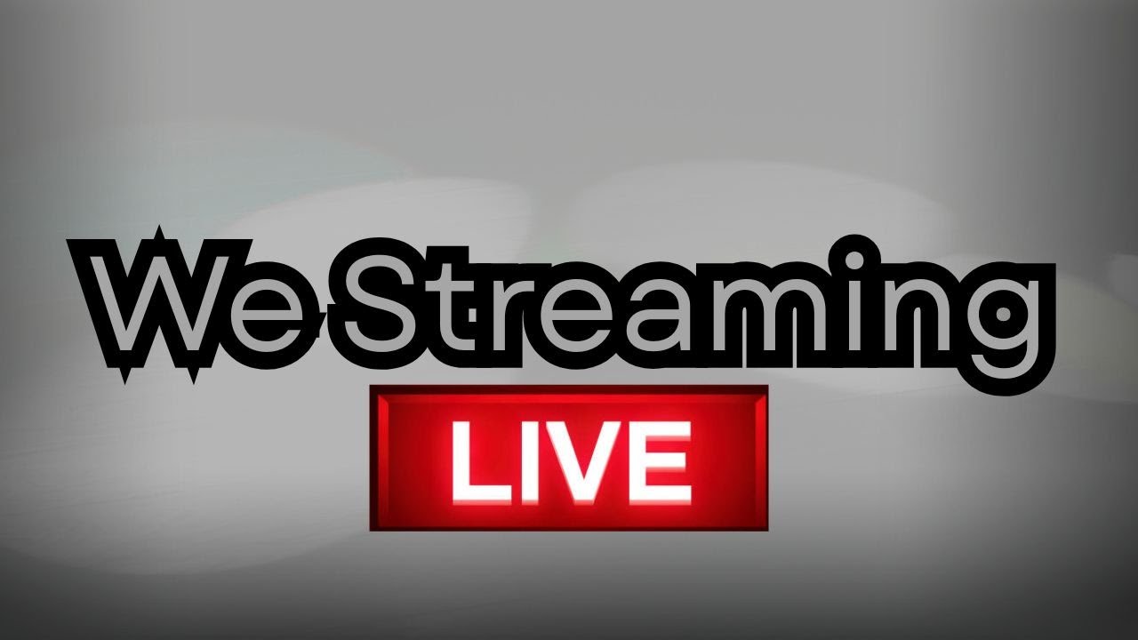 We streaming - YouTube
