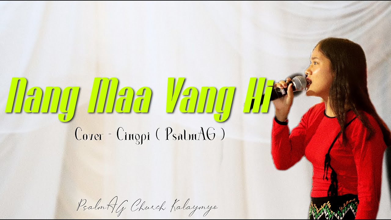 Nang Maa Vang Hi - Cingpi - YouTube