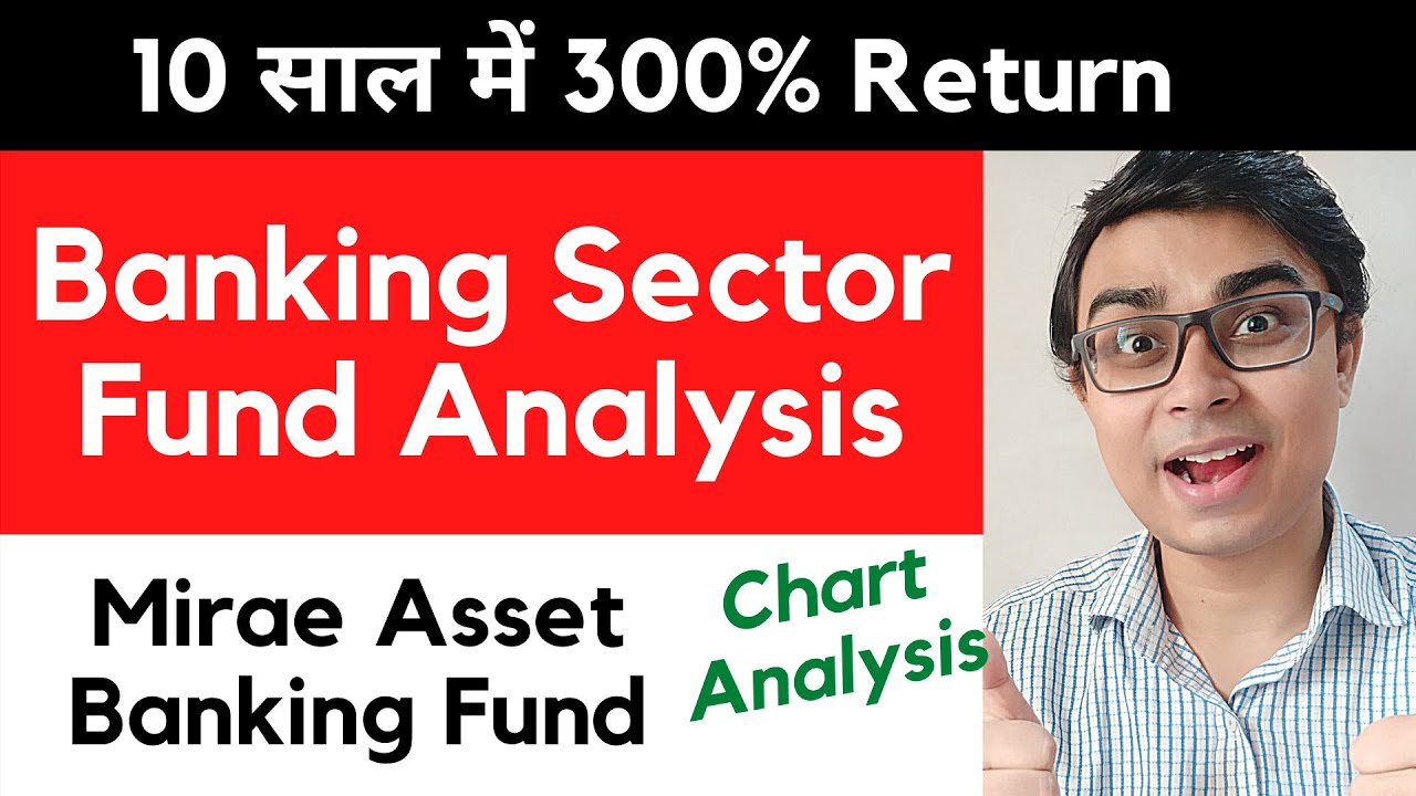 Mirae Asset Banking & Financial Services Fund | Best Banking Sector ...