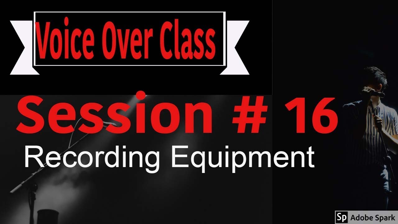 Voice Over Class | Session #16| Home Recording Set Up - YouTube