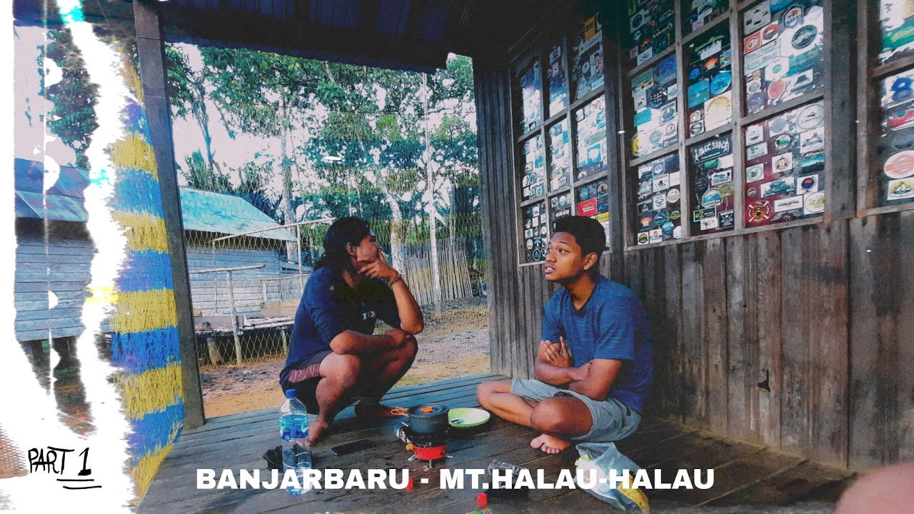PERJALANAN MENUJU BASECAMP MT.HALAU-HALAU (1901 MDPL)|BANJARBARU - MT ...
