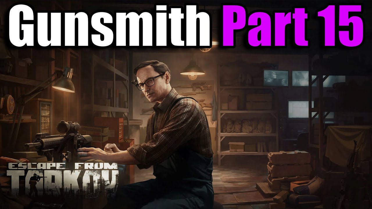 Gunsmith Part 15 - Escape from Tarkov - YouTube