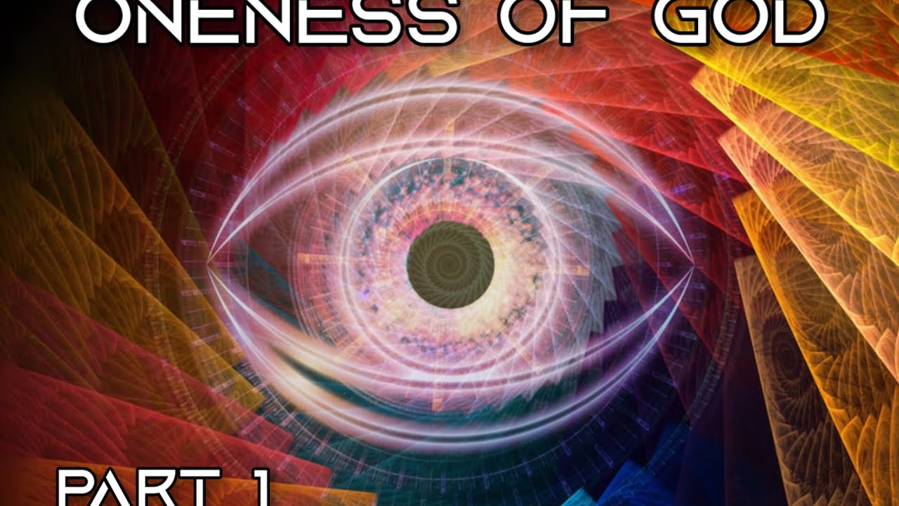 The Oneness of God: Part 1 - YouTube