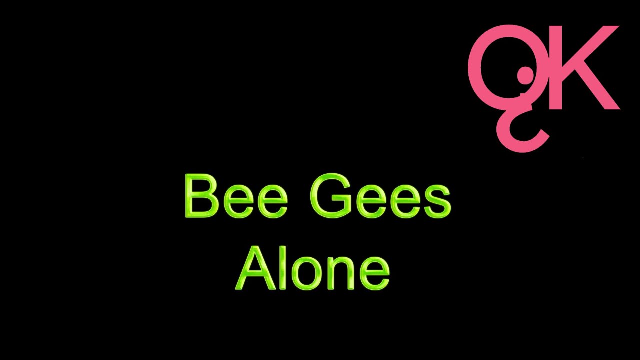 Bee Gees - Alone (Karaokê) - YouTube