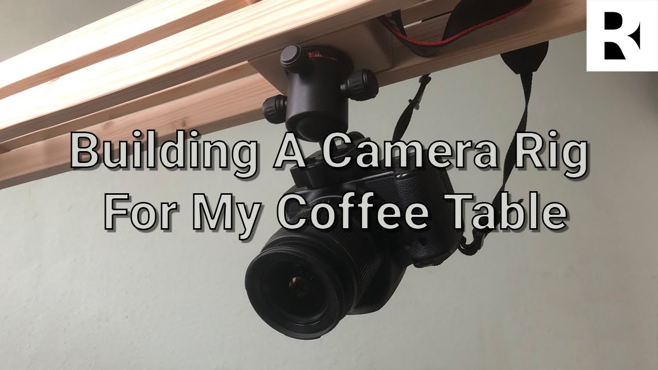 Building A Camera Rig For My Coffee Table - YouTube