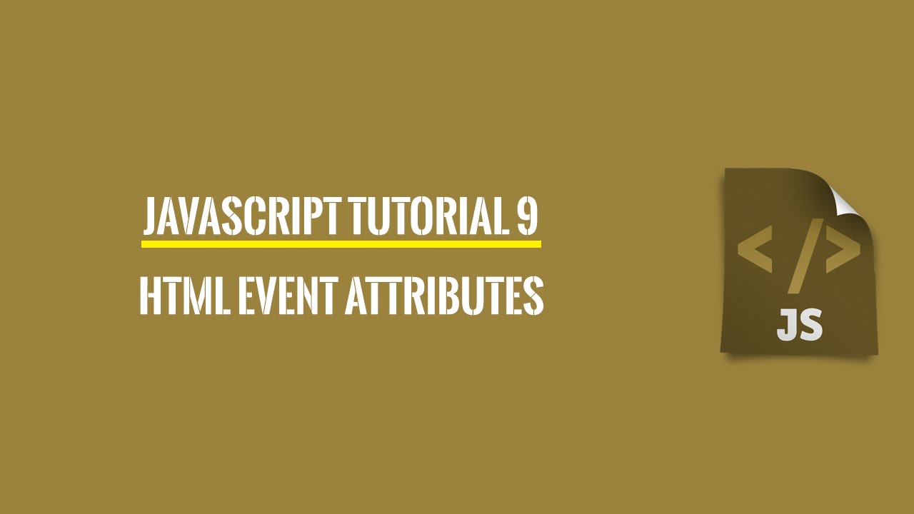 Javascript Tutorial 9: Event Attributes - YouTube