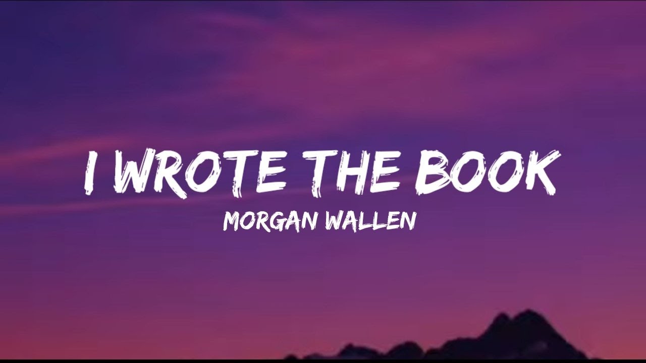 Morgan Wallen - I Wrote The Book (lyrics) - YouTube