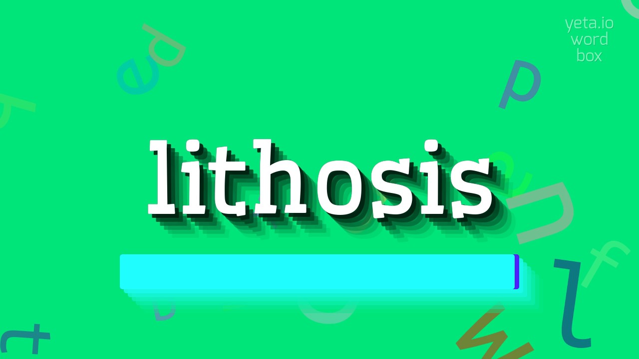 LITHOSIS - HOW TO PRONOUNCE IT? - YouTube