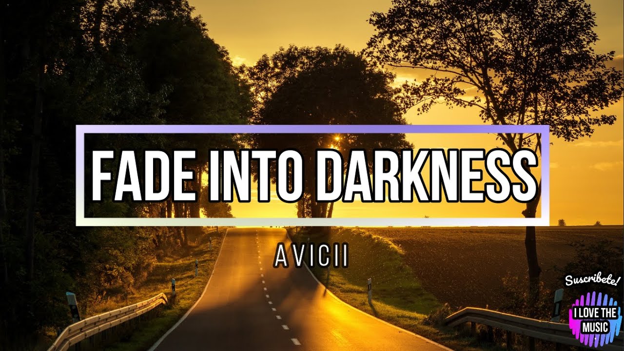 Avicii - Fade Into Darkness (Lyrics) Subtitulada Ingles y Español - YouTube