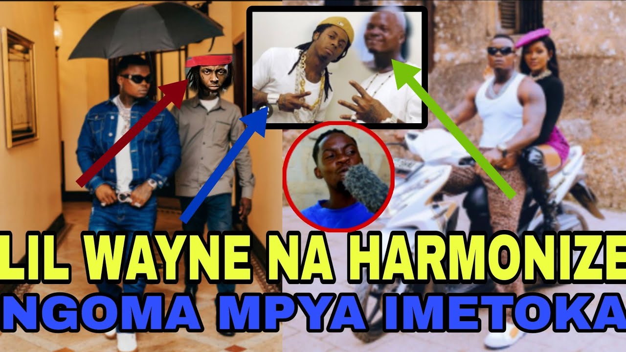HARMONIZE NA LIL WAYNE WAMETHIBITISH NGOMA YAO MPYA IMETOKA SIKILZA ...